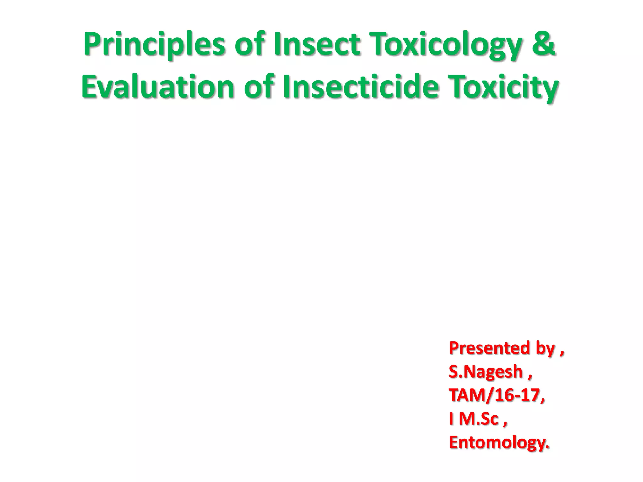 best ppt on principles of insect toxicology and evaluation of ...