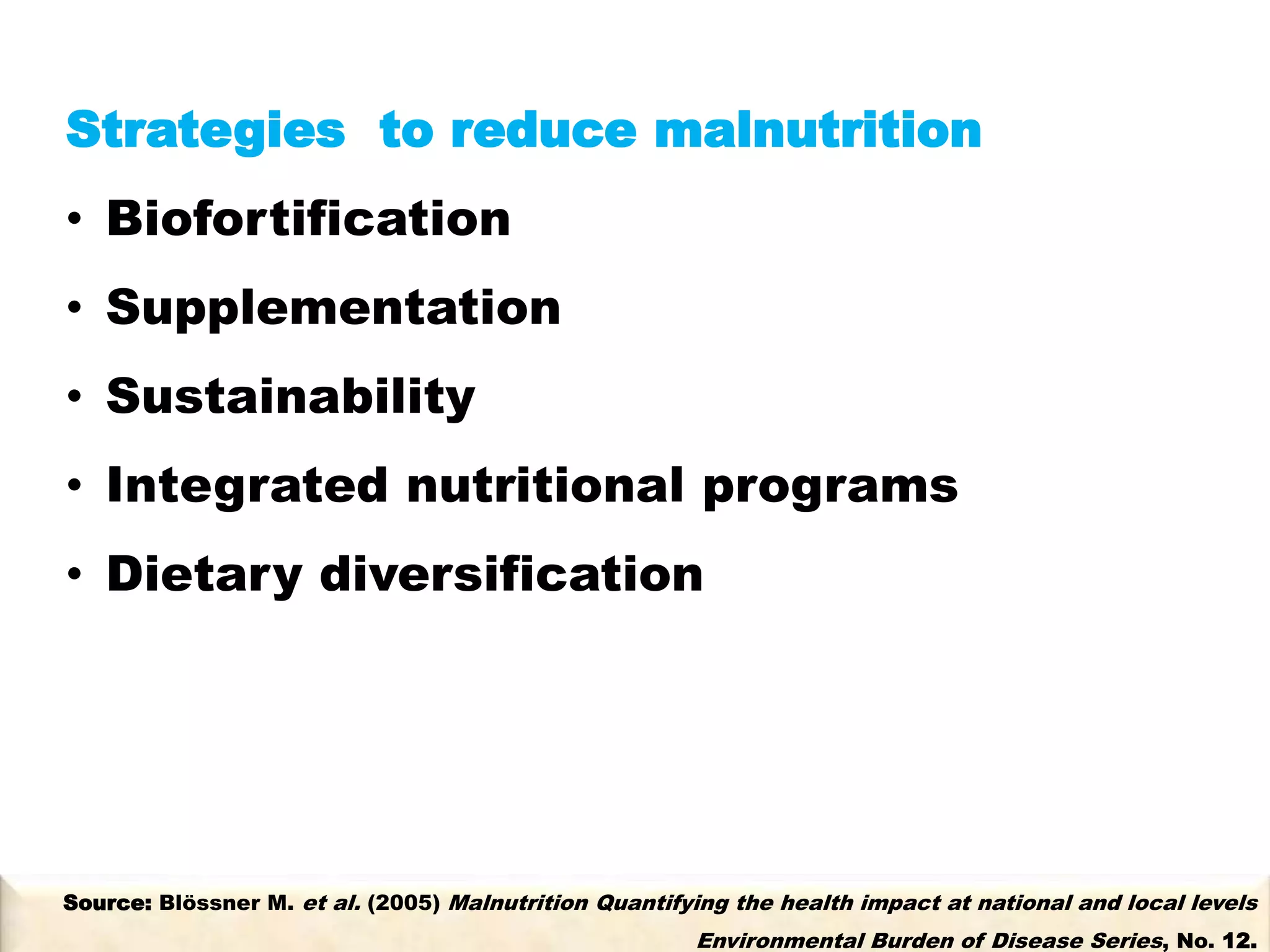 BIOFORTIFICATION : A SUSTAINABLE AGRICULTURAL STRATEGY FOR REDUCING MALNUTRITION | PPTX