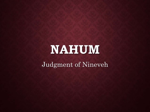 Nahum | PPTX | Christianity | Religion & Spirituality