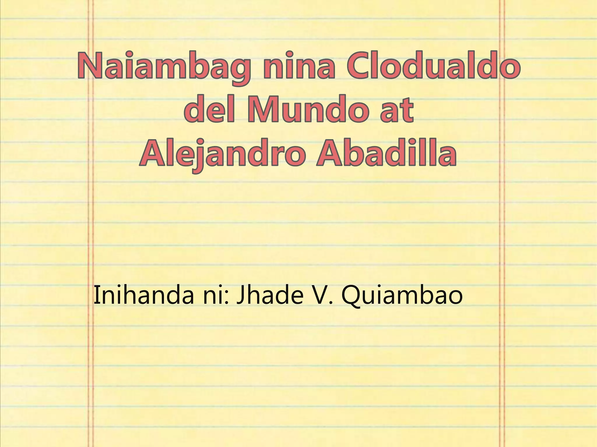 Naiambag ni Clodualdo del Mundo at Alejandro Abadilla | PPTX