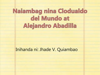 Naiambag ni Clodualdo del Mundo at Alejandro Abadilla | PPTX