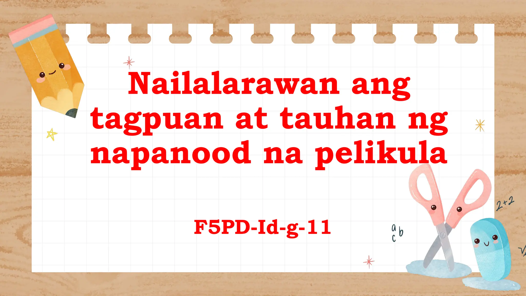 Nailalarawan ang tagpuan at tauhan ng napanood na pelikula.pptx