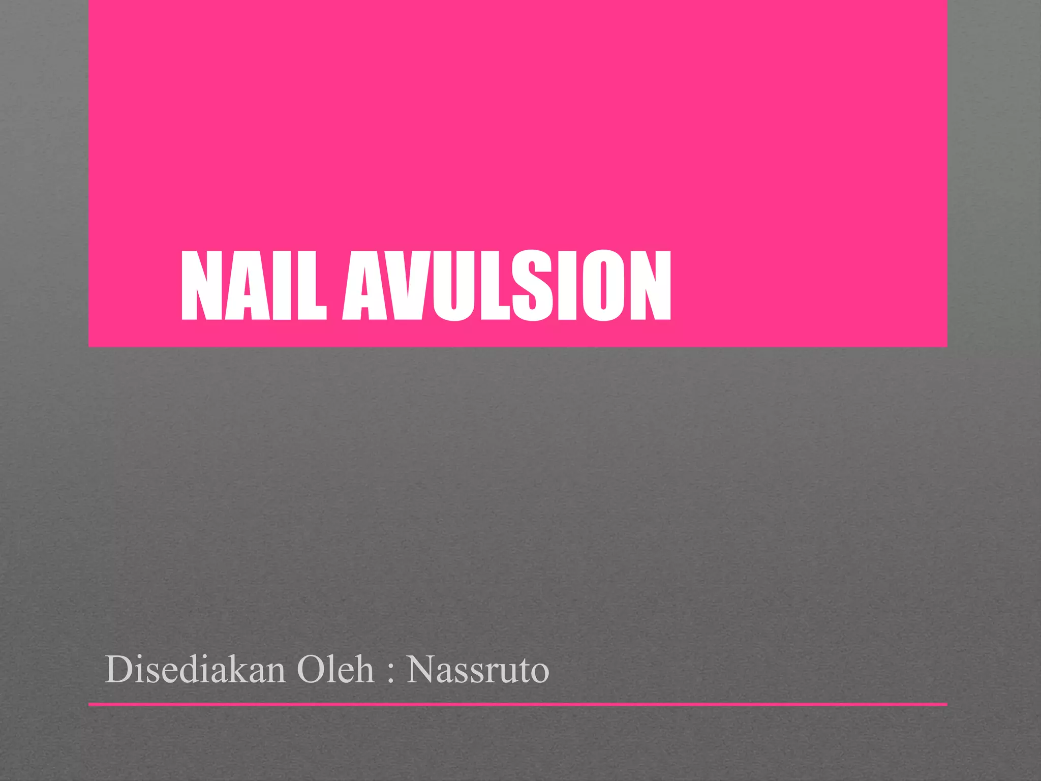 NAIL AVULSION | PPT