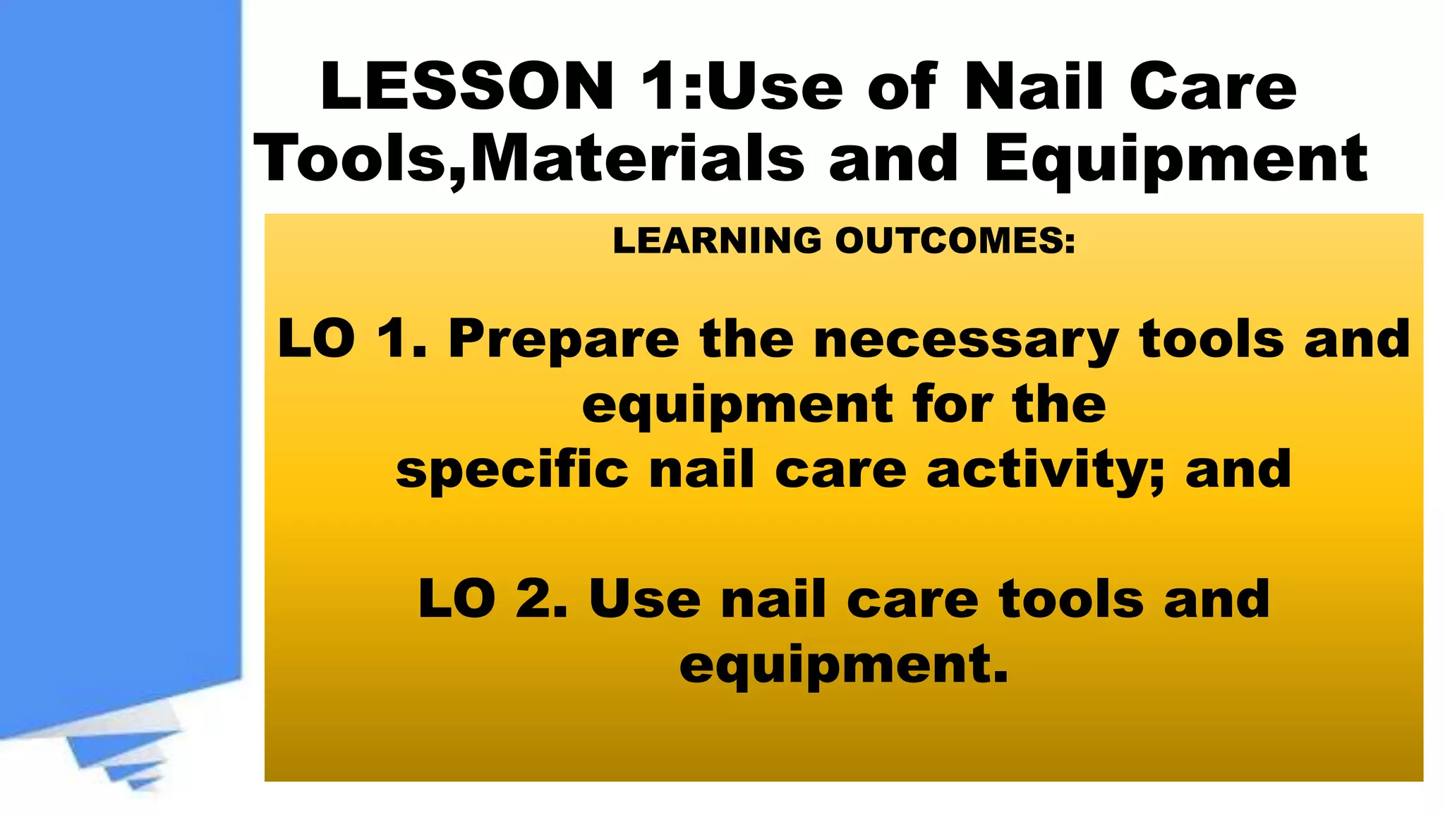 NAIL CARE SERVICES TOOLS, MATERIALS, AND EQUIPMENTS | PPTX