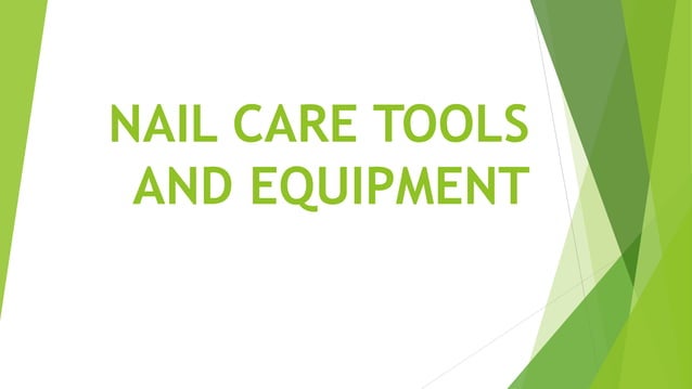 NAIL CARE TOOLS AND EQUIPMENT.pptx | Nail Care | Beauty