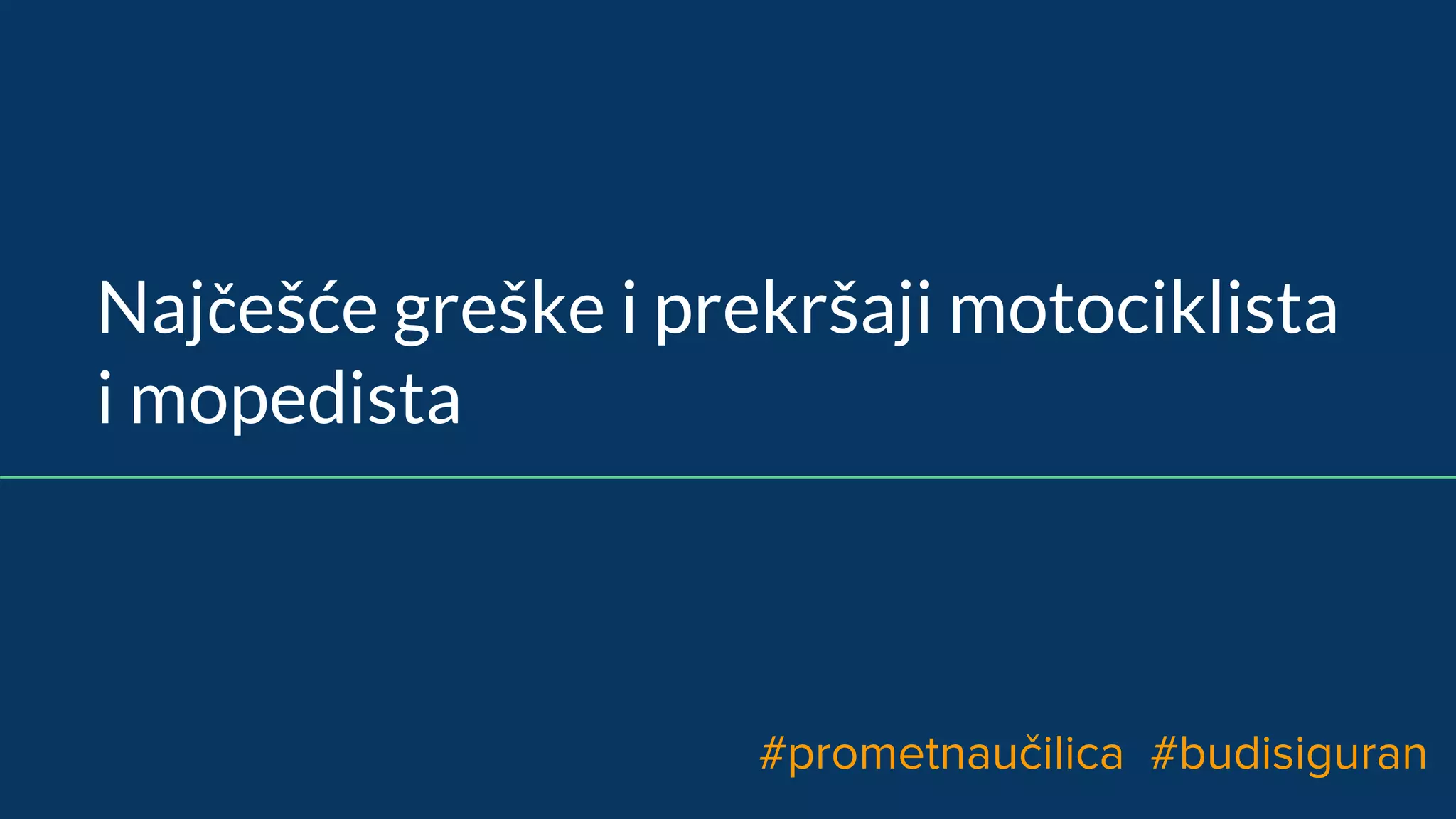 NAJČEŠĆE GREŠKE I PREKRŠAJI VOZAČA MOPEDA I MOTOCIKLA | PPTX