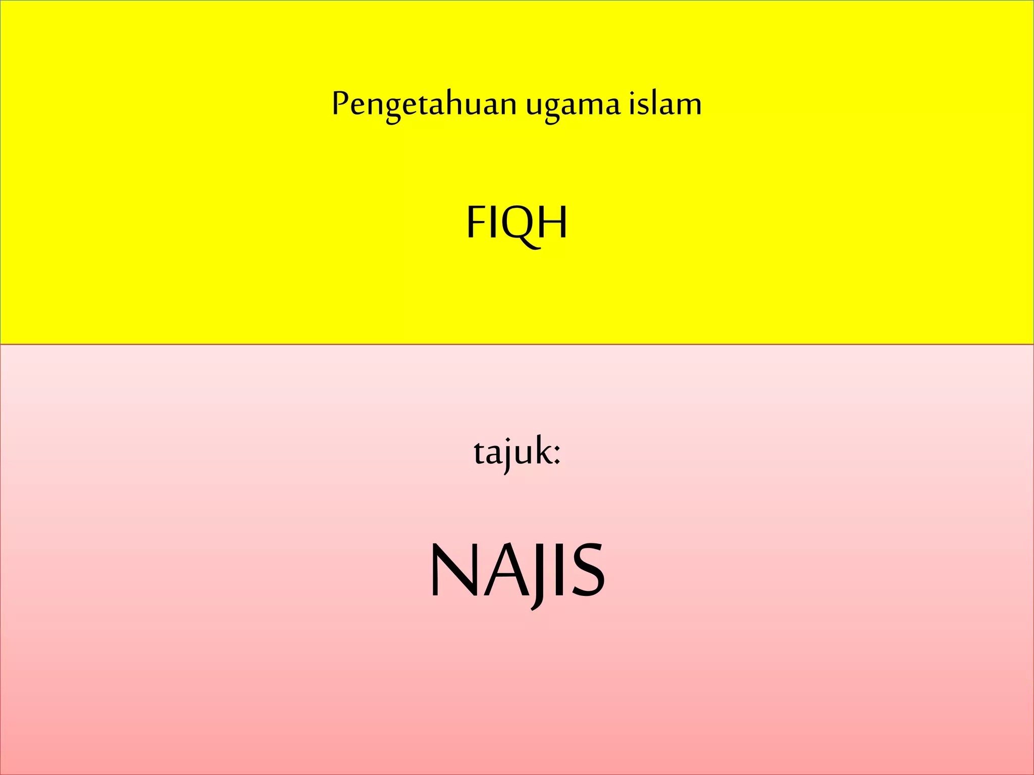 BAHAGIAN NAJIS | PPTX