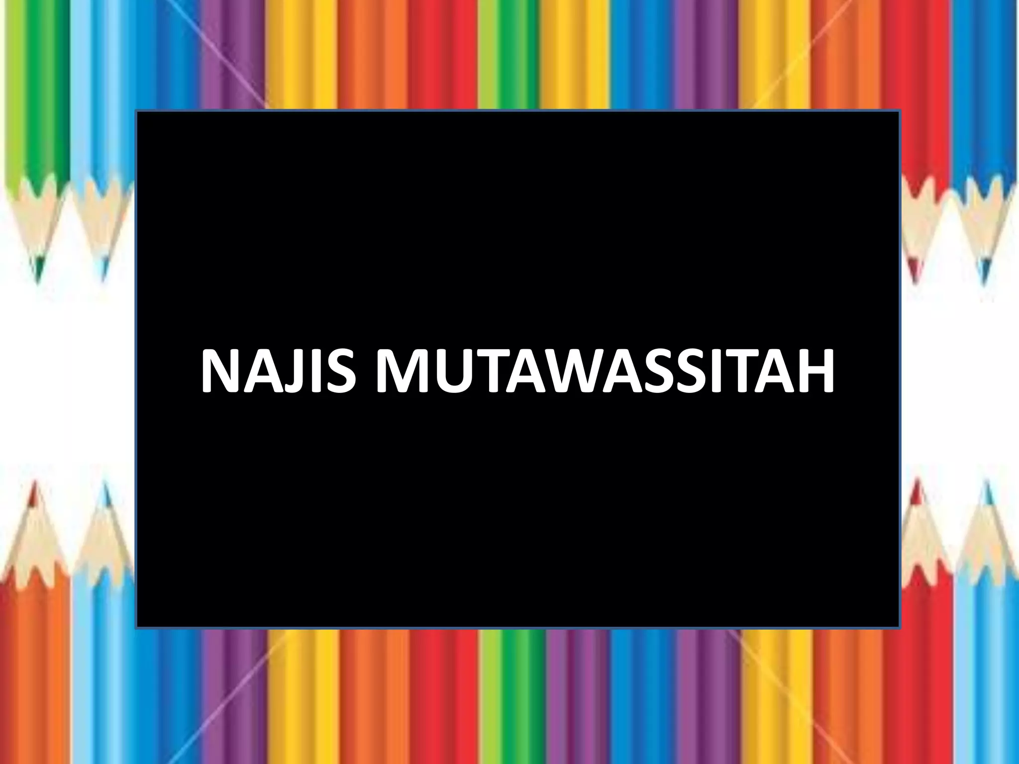 Najis Mutawassitah | PPTX