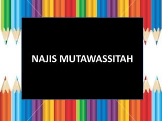 Najis Mutawassitah | PPT