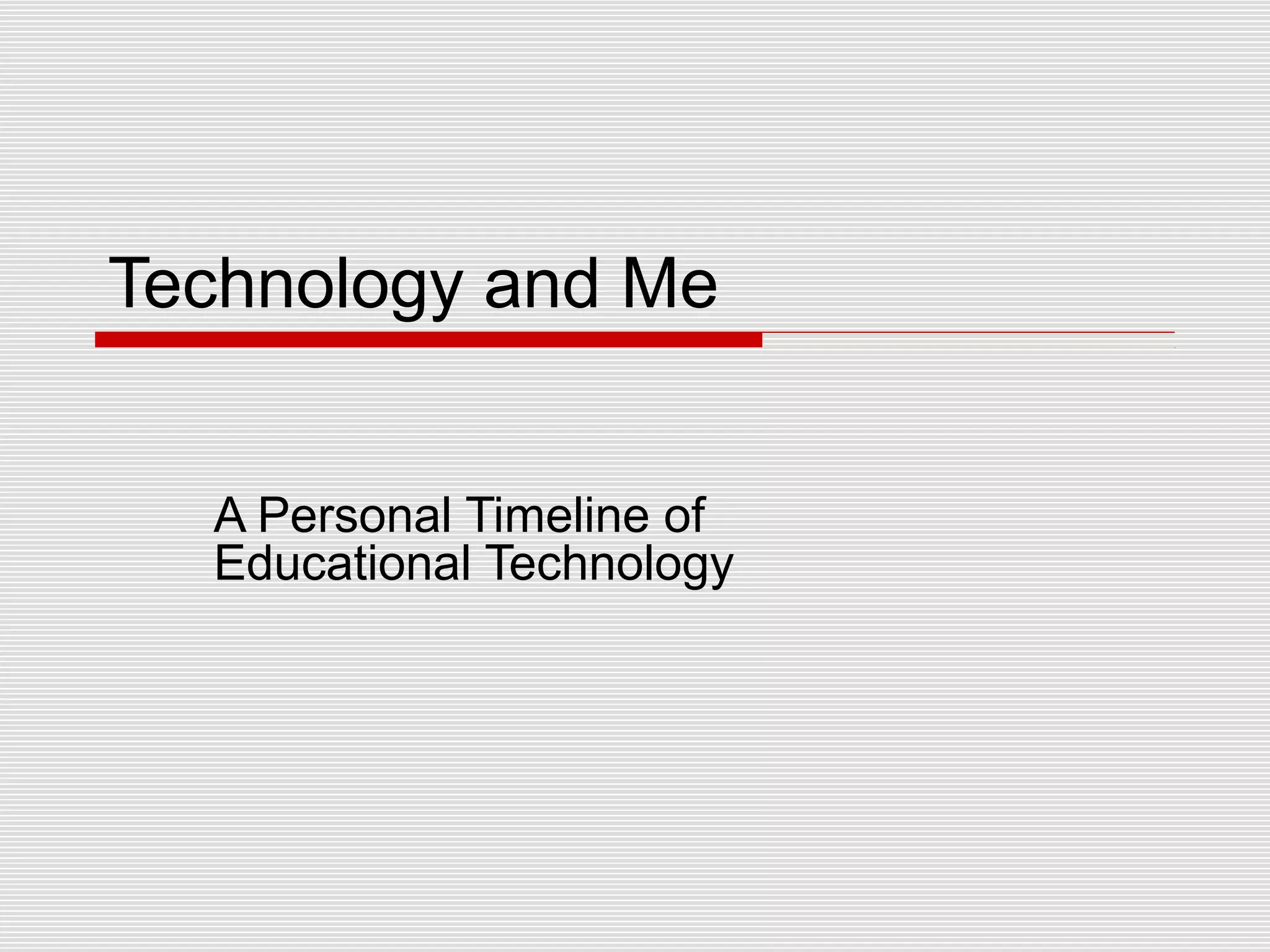 Technology and Me | PPT