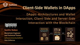 Client-Side Wallets in DApps - Nakov @ BlockWorld 2018 (San Jose) | PPT | Free Download