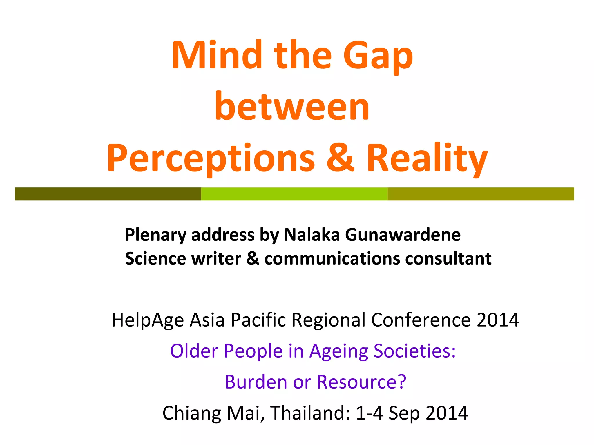 Mind the Gap between Perceptions & Reality - Nalaka Gunawardene keynote ...