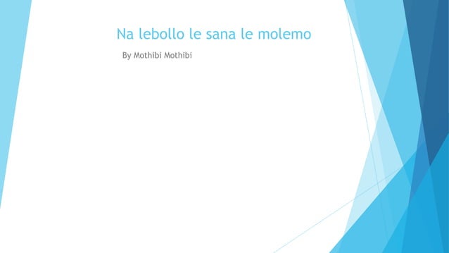 Na lebollo le sana le molemo.pptx