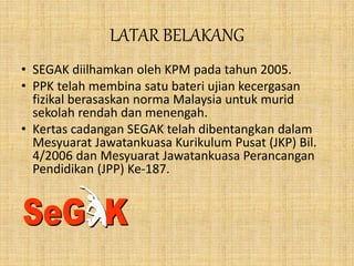 SEGAK bagi semua murid-murid sekolah di Malaysia | PPTX