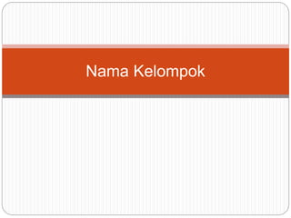Nama kelompok | PPTX