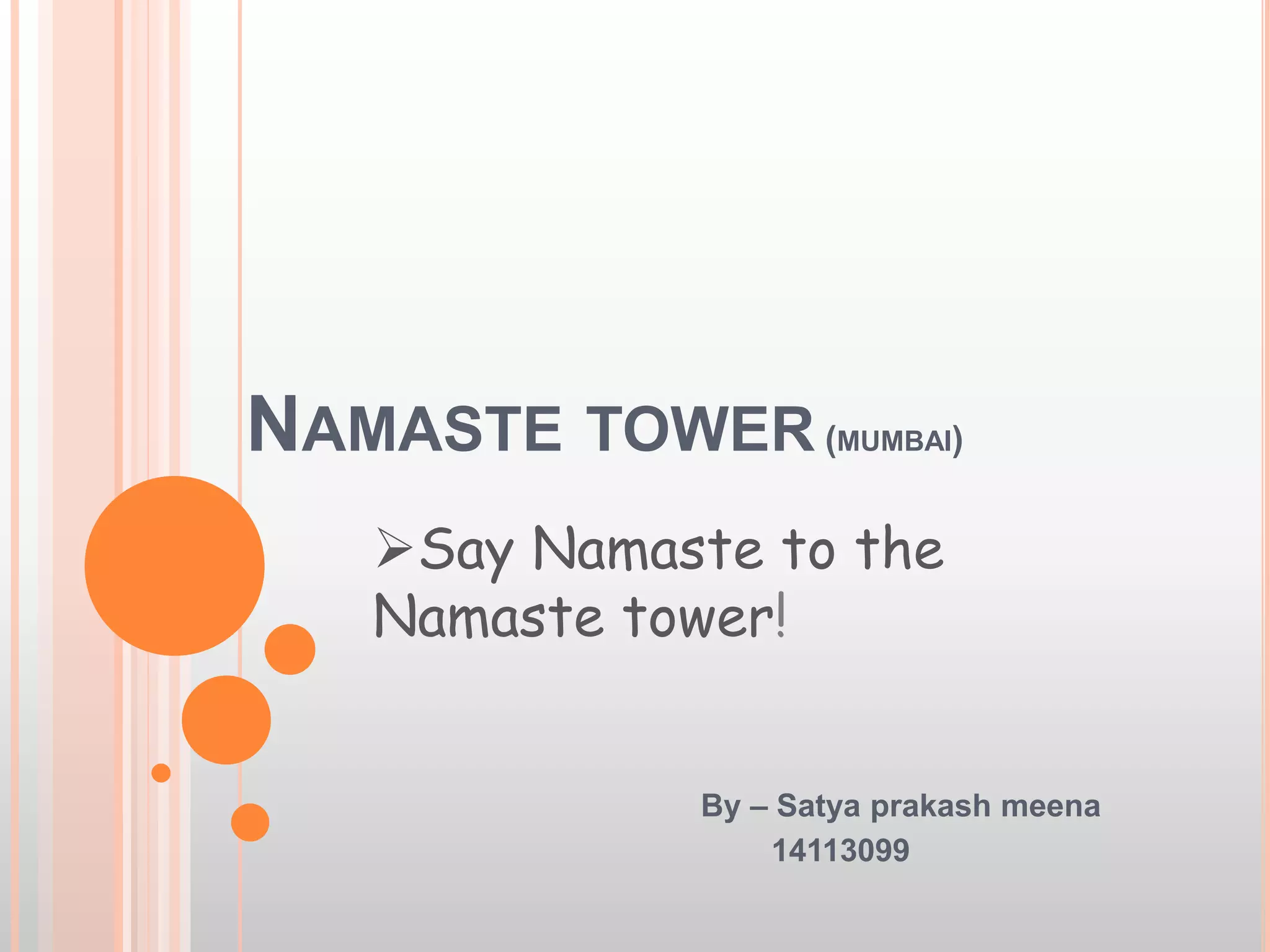 Namaste tower final ppt | PPTX