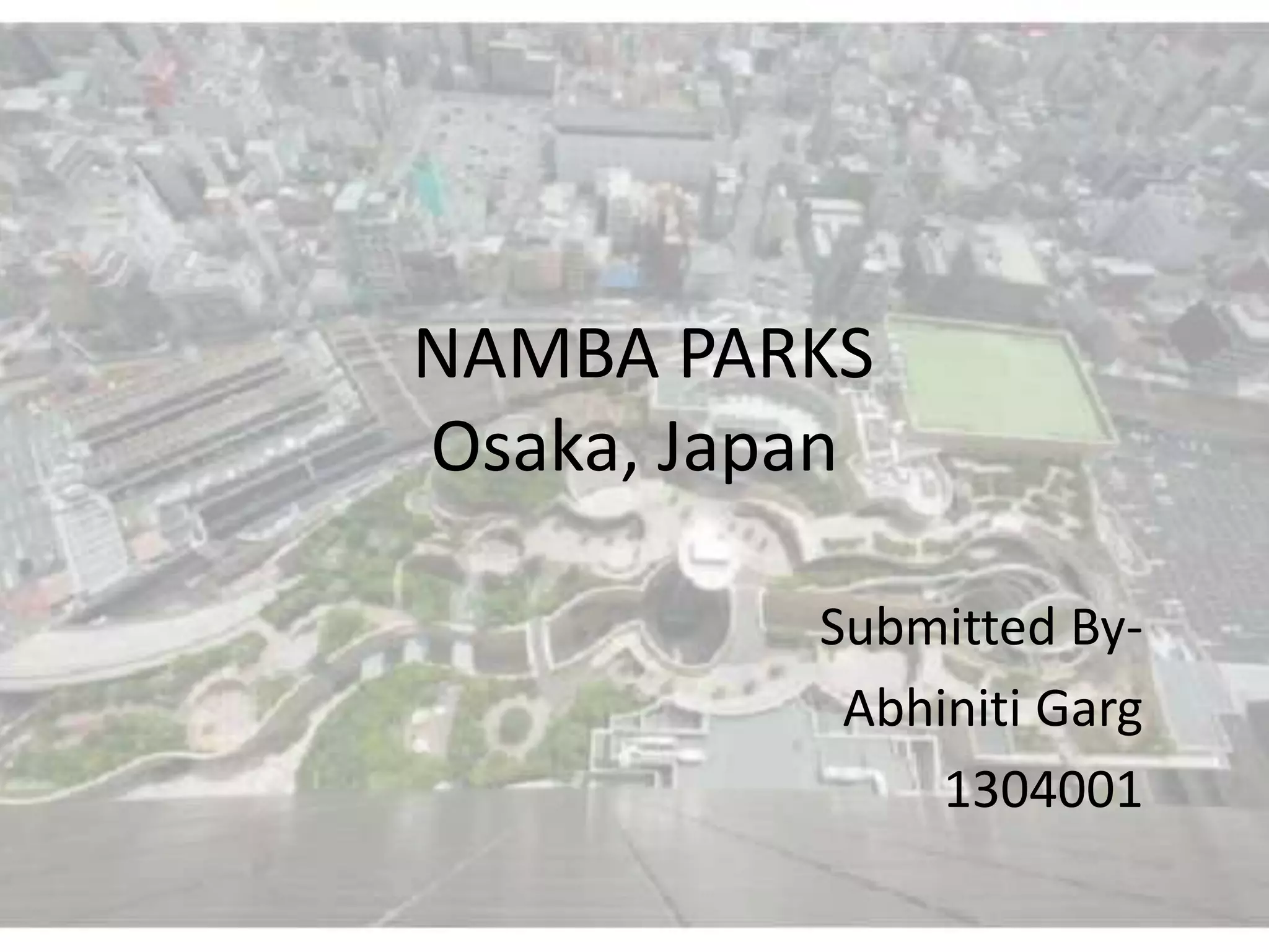 Namba parks, Osaka, Japan | PPTX