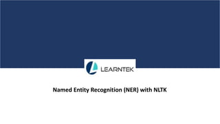 Named entity recognition (ner) with nltk | PPTX