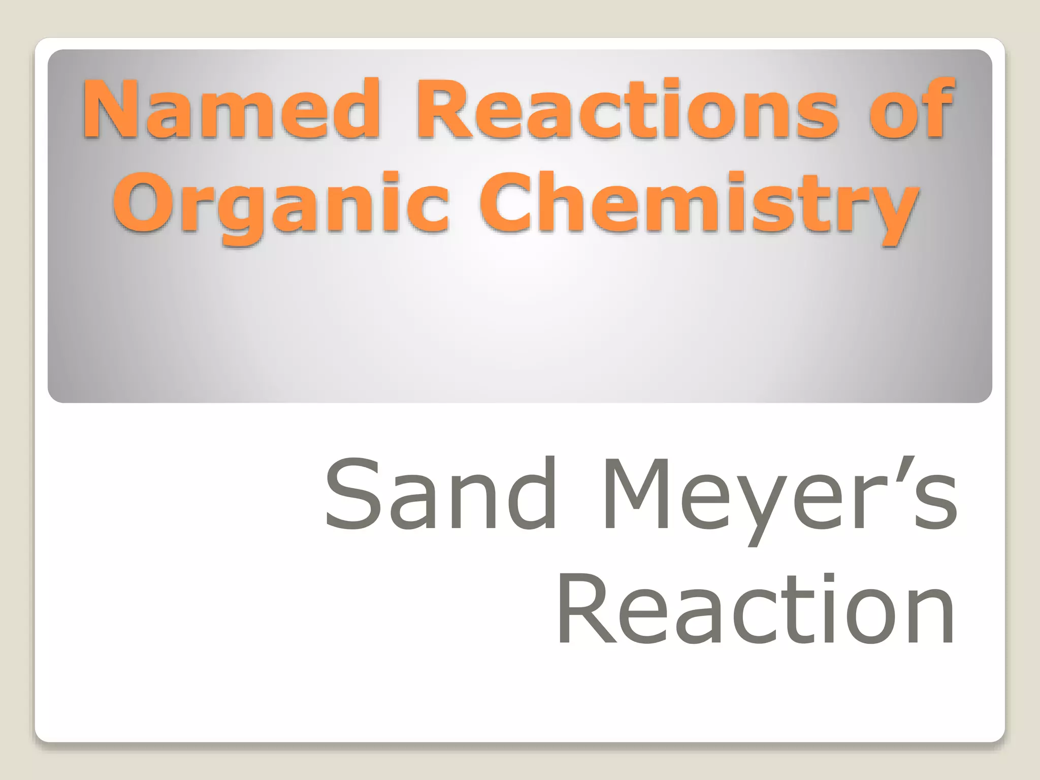 Named reactions of organic chemistry sand meyer's reaction | PPTX
