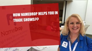 Name drop app in tradeshow | PPT