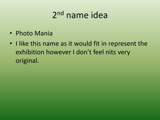 Name ideas for exhibition task 7 | PPT