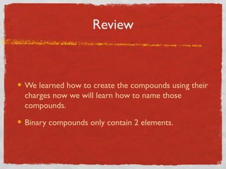 Nameing binary compounds part i | PPT