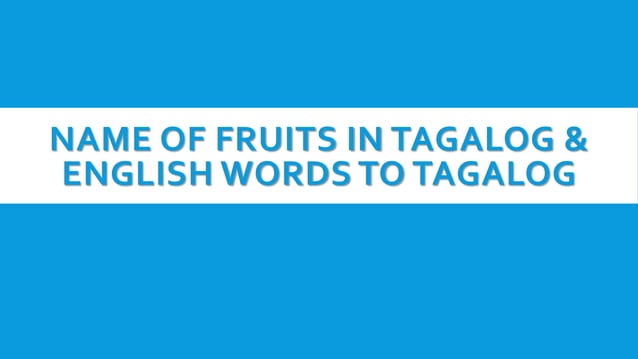 Name of fruits in tagalog &.pptx