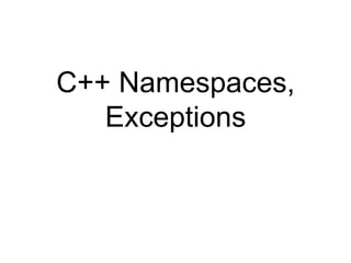 C++ Namespaces and Exceptions Guide | PPT