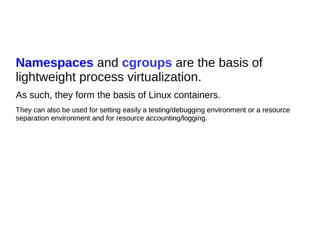 Namespaces And Cgroups The Basis Of Linux Containers Ppt