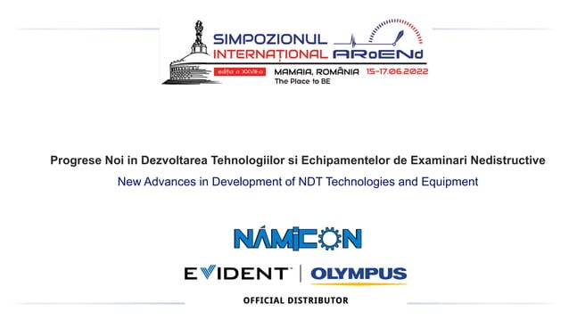 NAMICON - New Advances in Development of NDT Technologies and Equipment - Octav Teodorescu ...
