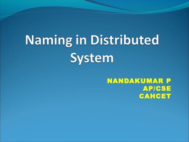 Naming in Distributed Systems | PPT | Computer Networking | Computing
