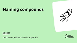naming compound science year 8 chemistry | PPTX