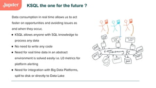 Stream Processing with Kafka and KSQL in Jupiter | Namit Mahuvakar, Jupiter | PDF | Databases ...