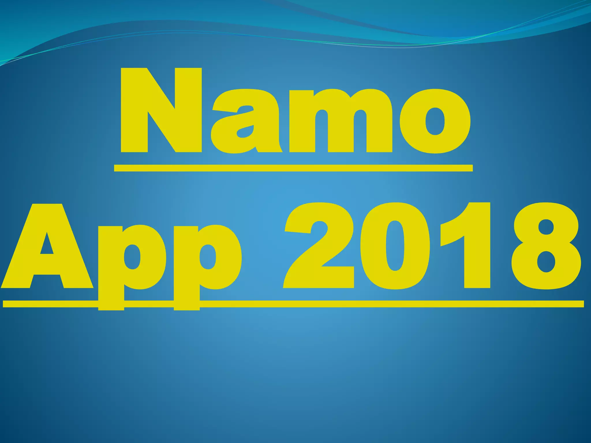 Namo app 2018 | PPTX