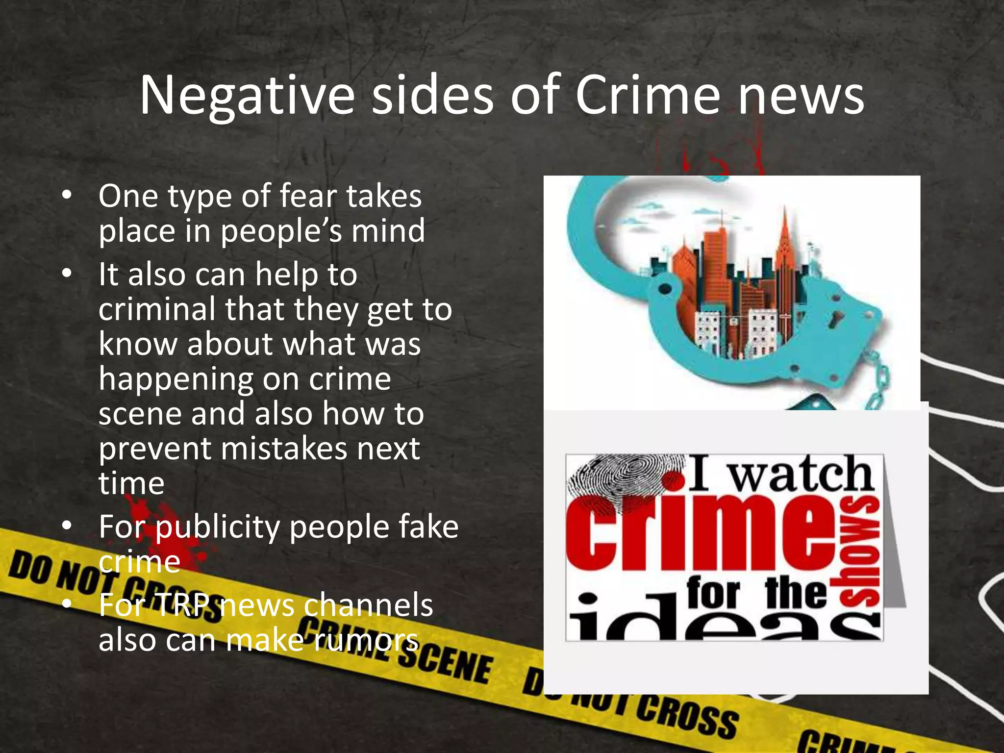 "positive and negative impact of crime news" | PPTX