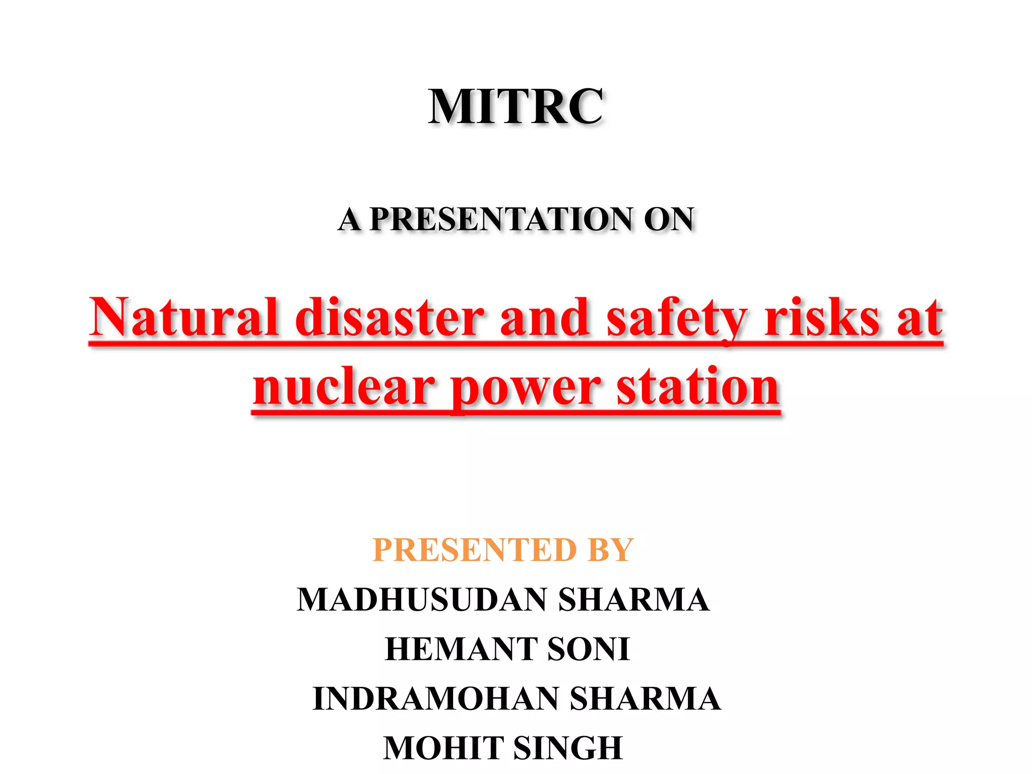 A ppt on natural disaster and safty risks at nuclear power plant | PPT