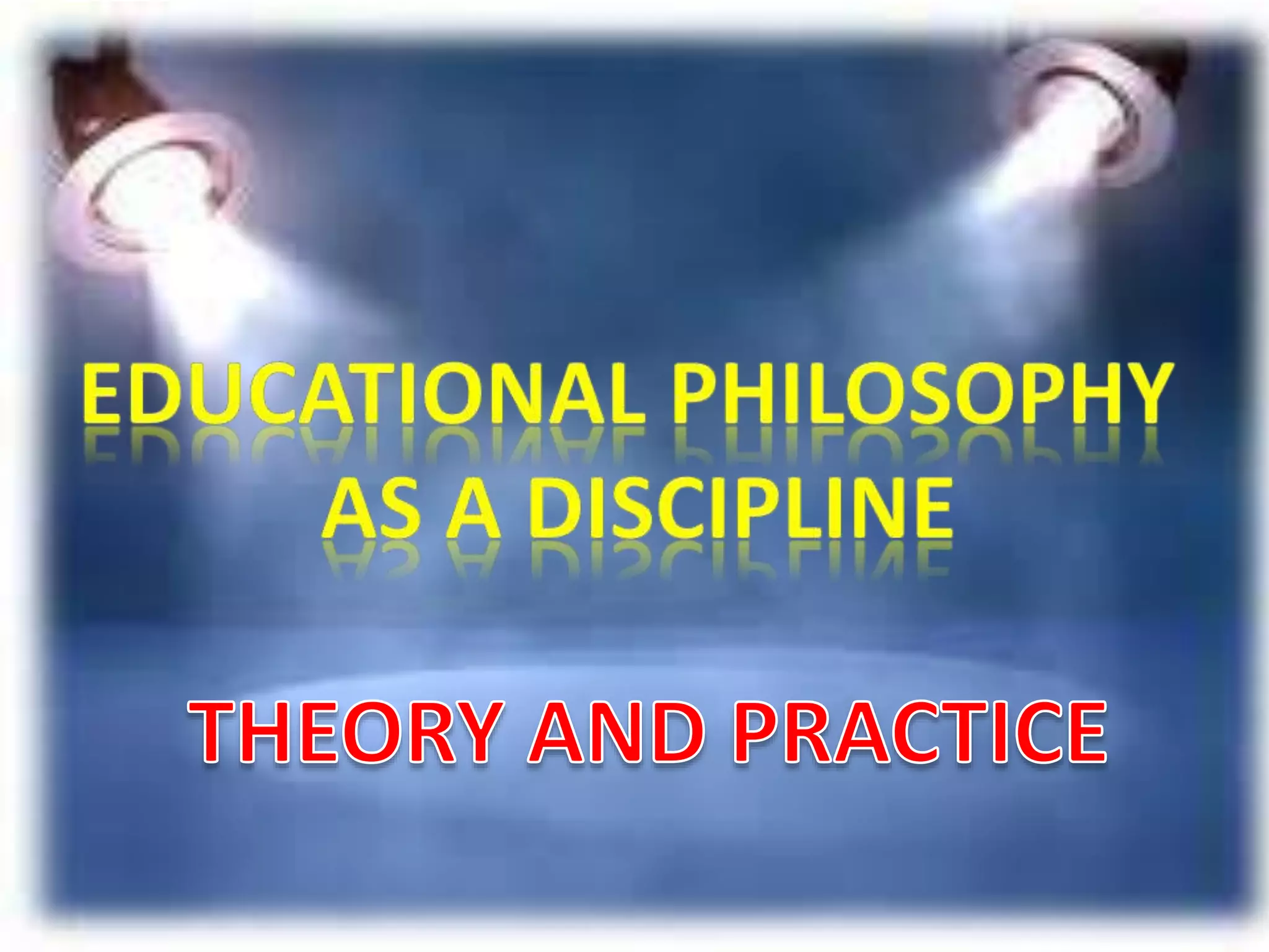 Educational Philosophy as a Discipline | PPTX