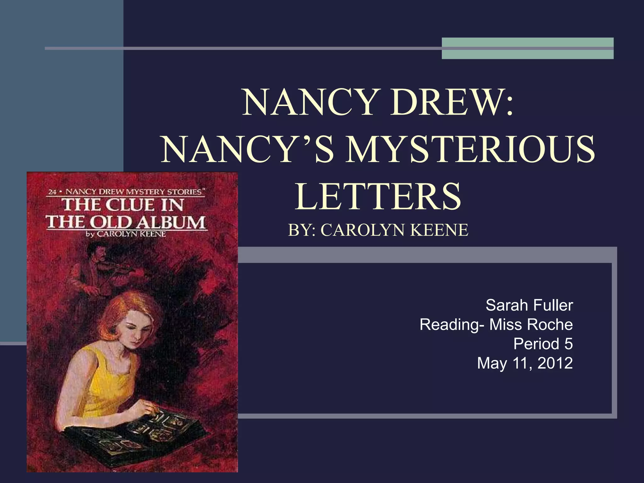 Nancy Drew: The Clue in the Old Album By: Sarah Fuller | PPT