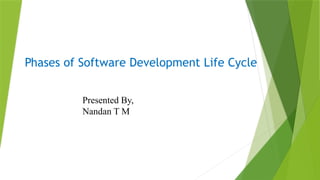 Nandan T M SDLC Phases and roles pptNaan | PPTX