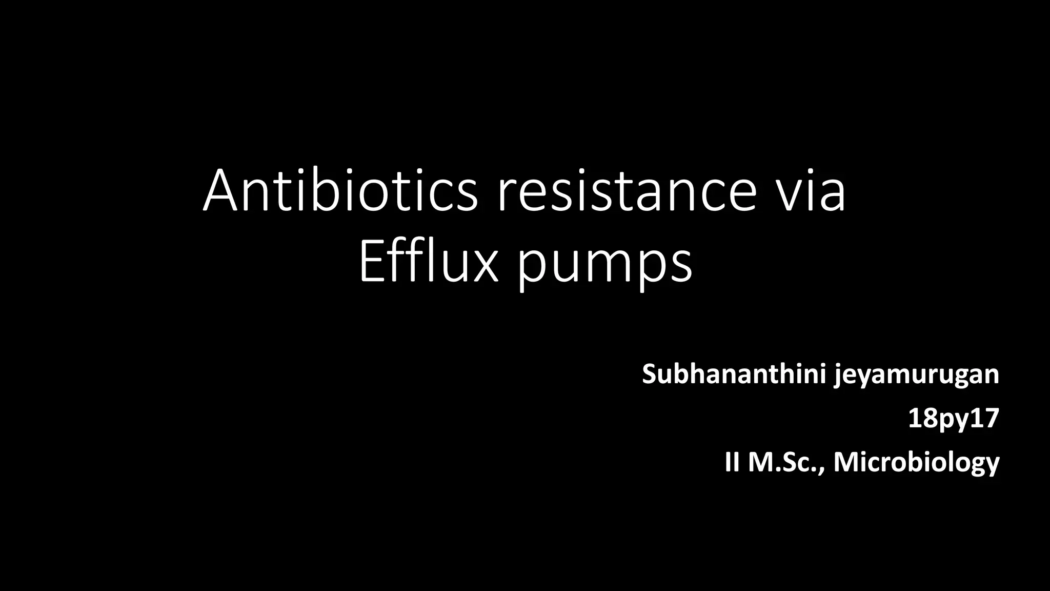 antibiotic resistance via efflux pumps | PPTX
