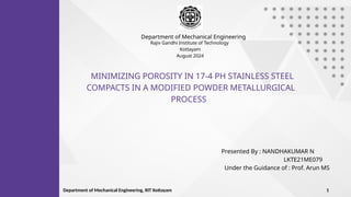 MINIMIZING POROSITY IN 17-4 PH STAINLESS STEEL COMPACTS IN A MODIFIED ...