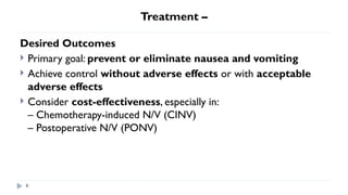 Nausea and vomiting therapy power pointt | PPTX