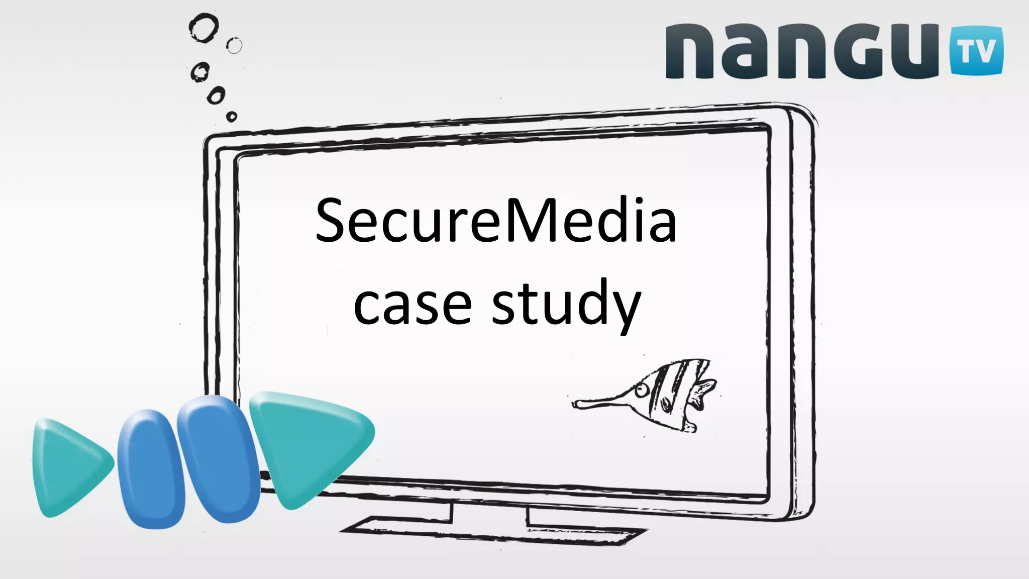 nangu.TV secure media case study | PPT
