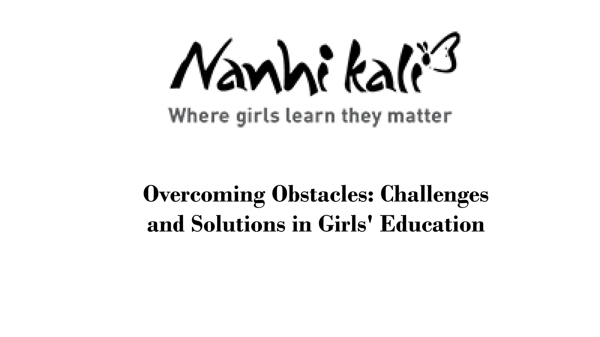 Overcoming Obstacles: Challenges and Solutions in Girls' Education | PPTX