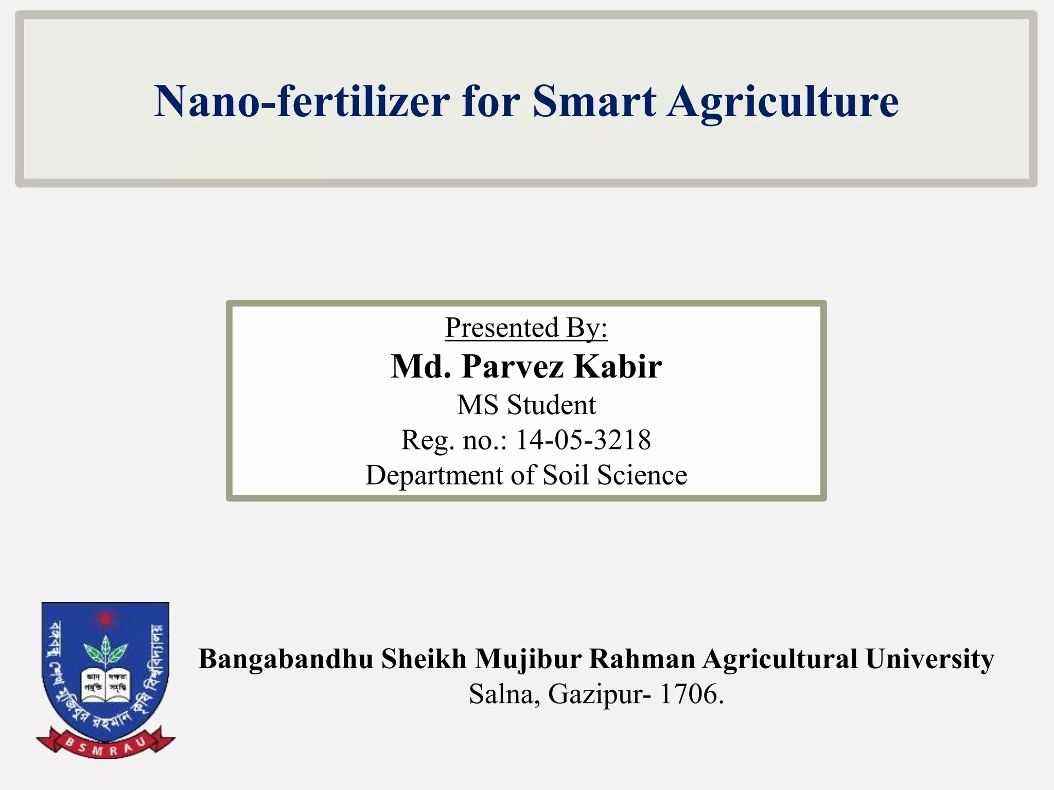 Nano fertilizer for smart agriculture by parvez kabir (ppt slide ) | PPT
