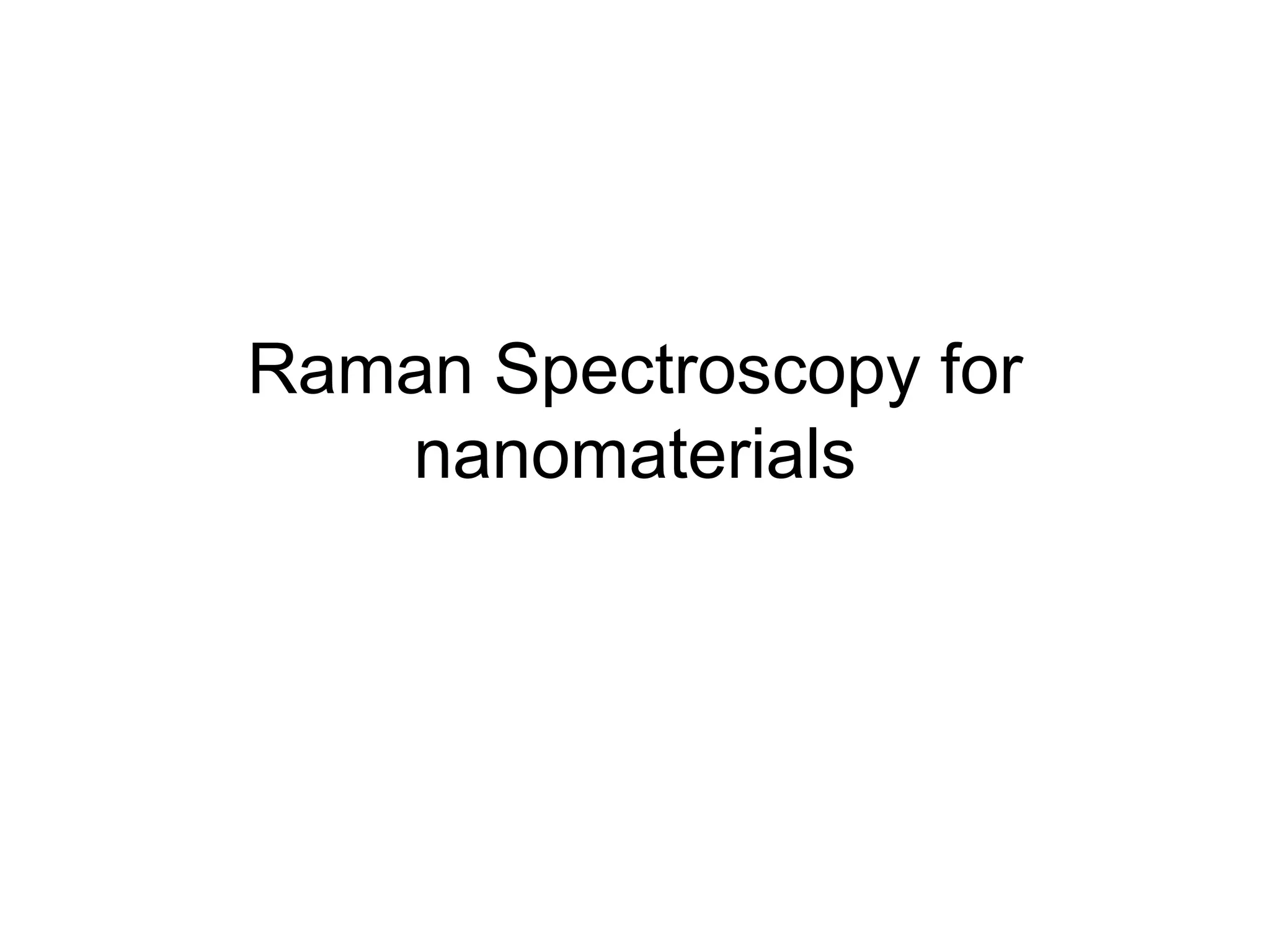 Raman spectroscopy for nanomaterials | PPT