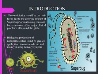 Nano antibiotics ,super bugs | PPTX