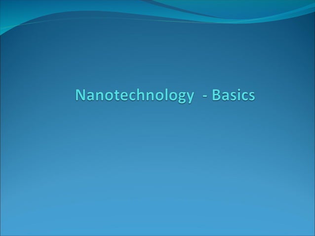 nanotechnology basics power point presentation | PPT