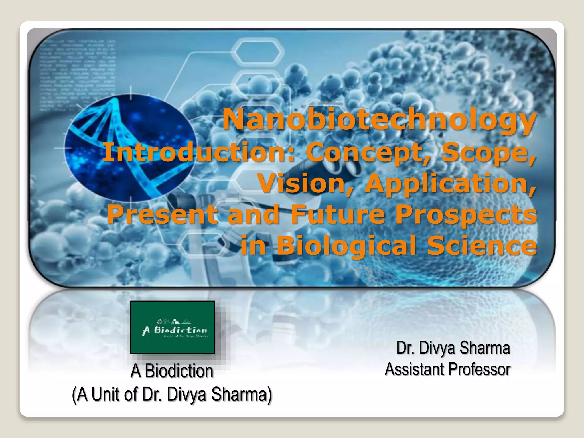 Nanobiotechnology - Introduction, Concept, Scope, Vision, Applications and Present and Future ...