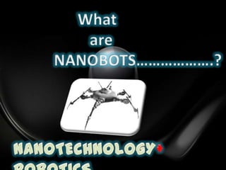 Nanobots by shiva prasad.a.d | PPT